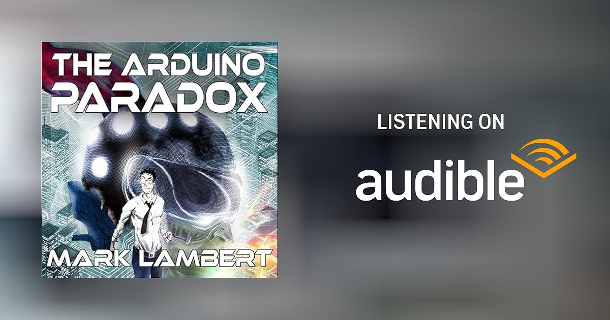 The Arduino Paradox by Mark Lambert - Audiobook - Audible.com
